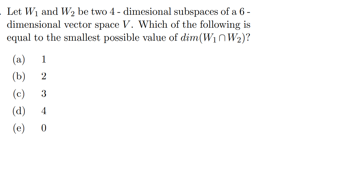 Solved Let W1 and W2 be two 4 - dimesional subspaces of a 6 | Chegg.com