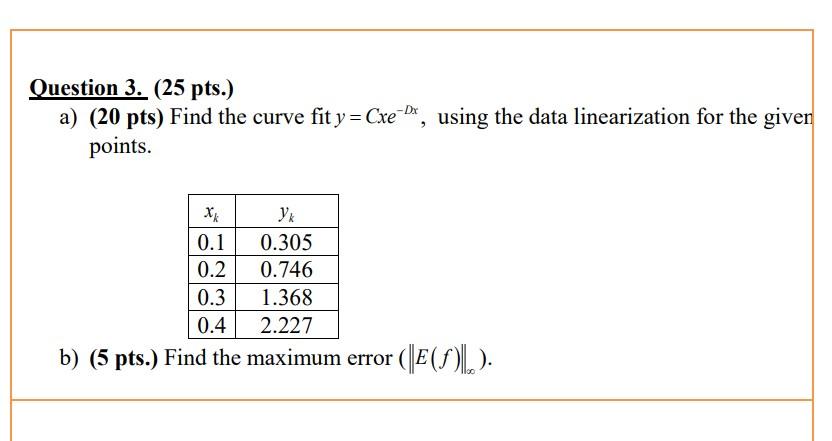 Solved Question 3. (25 pts.) a) (20 pts) Find the curve fit | Chegg.com