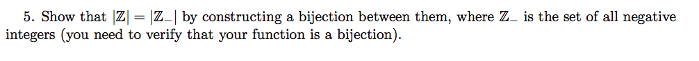 Solved 5. Show that |Z| = |Z_| by constructing a bijection | Chegg.com