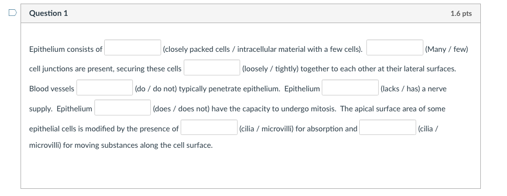 Solved Question 1 1.6 pts Epithelium consists of (closely | Chegg.com