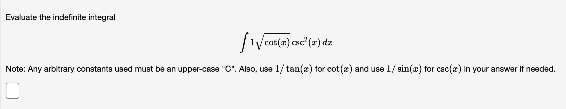Solved Evaluate the indefinite integral ∫1cot(x)csc2(x)dx | Chegg.com