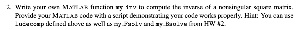 Solved 2. Write your own MaTLaB function my_inv to compute | Chegg.com