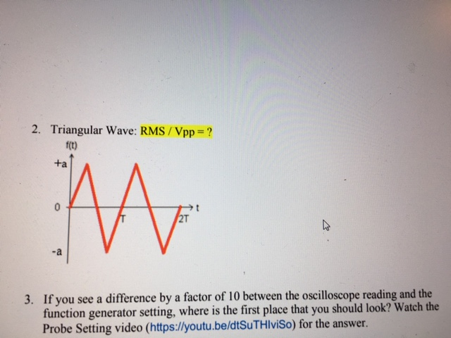 Solved 2. Triangular Wave: RMS/Vpp ? f(t) +a 2T -a 3. If you | Chegg.com