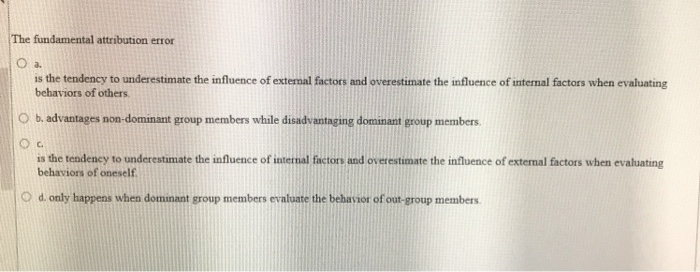 Solved The fundamental attribution error is the tendency to | Chegg.com