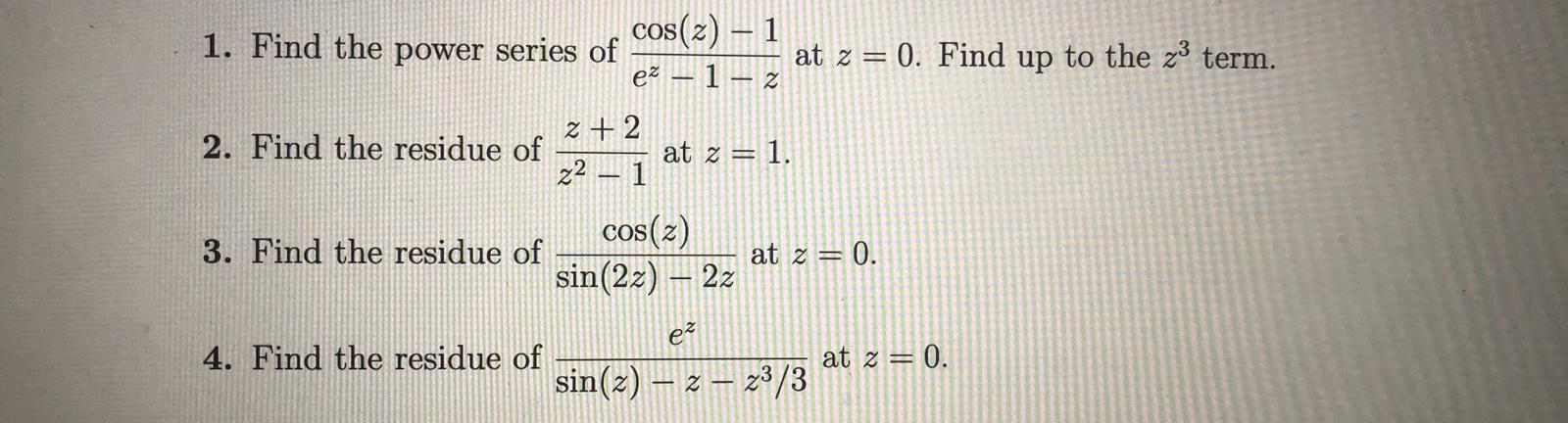 Solved 1. Find the power series of COS(2) at z = 0. Find up | Chegg.com