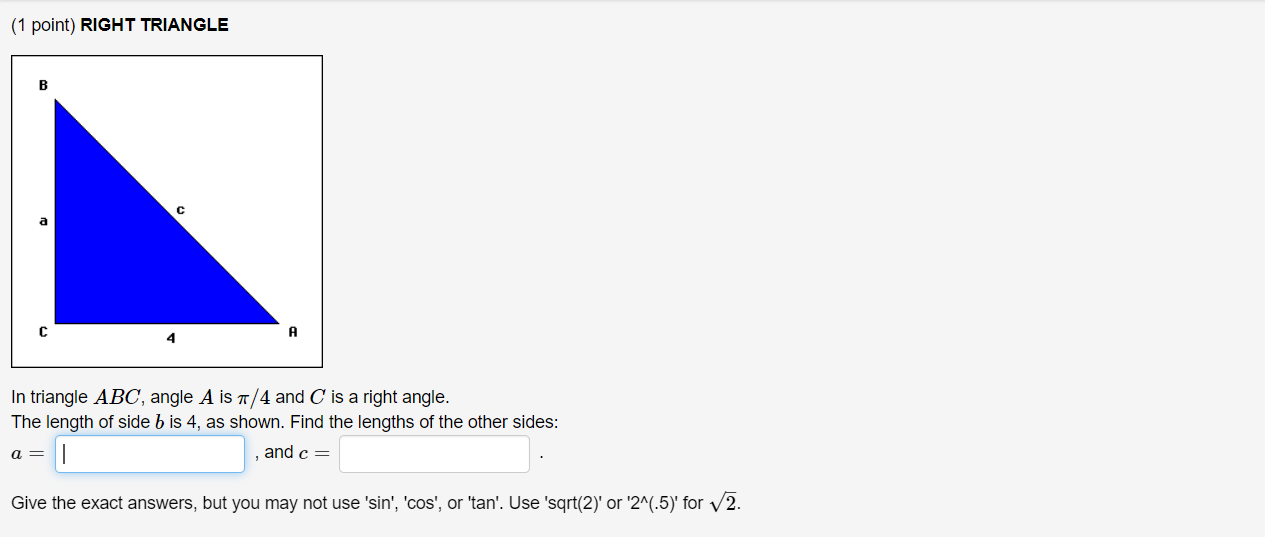 Solved (1 point) RIGHT TRIANGLE In triangle ABC, angle A is | Chegg.com