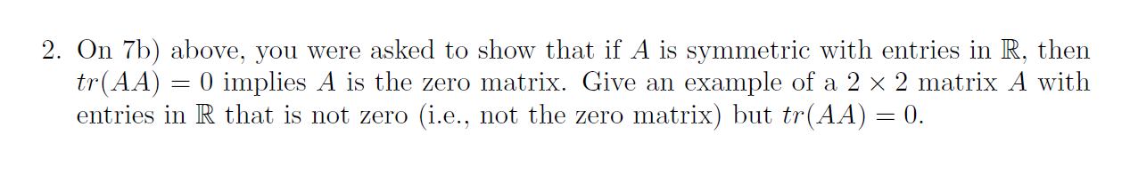 Solved 7. (b) If A is a real symmetric matrix, show that | Chegg.com