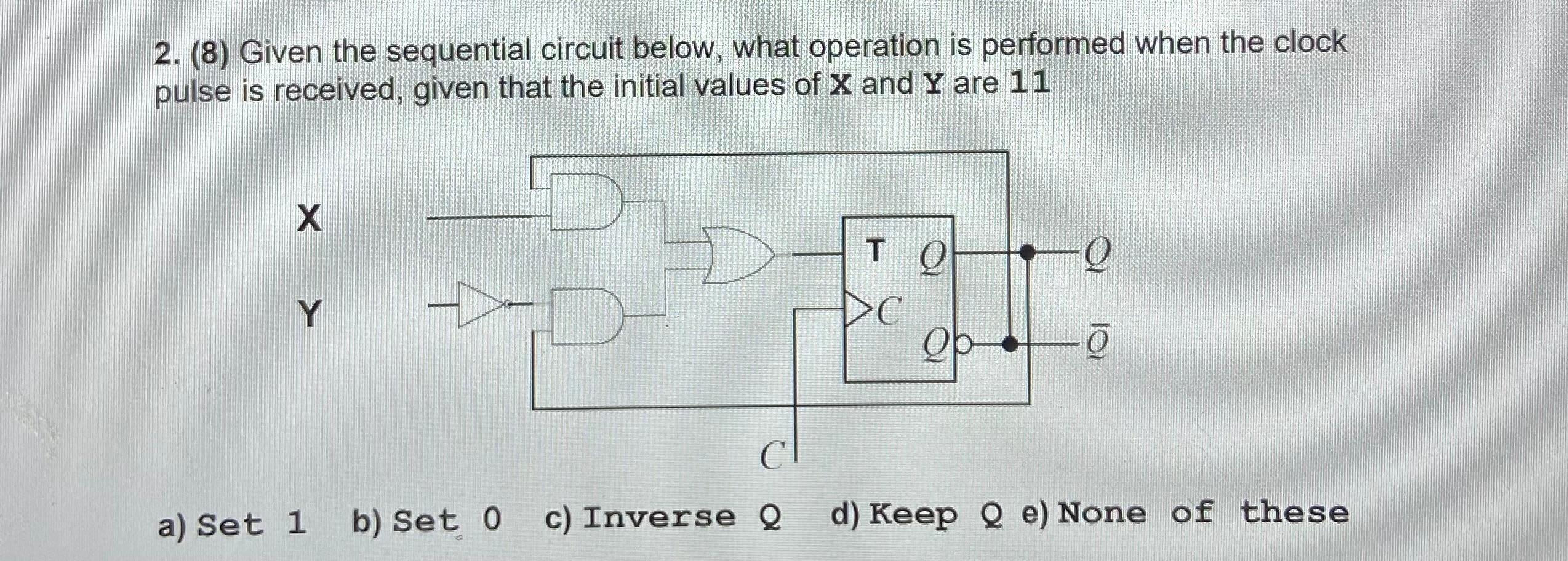 Solved 2. (8) Given the sequential circuit below, what | Chegg.com