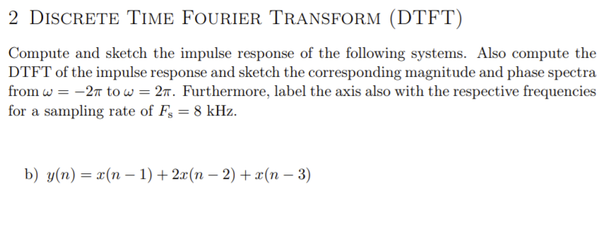 Solved 2 DISCRETE TIME FOURIER TRANSFORM (DTFT) Compute and | Chegg.com