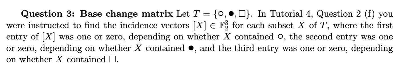 Solved Question 3: Base change matrix Let T={0,∙, }. In | Chegg.com