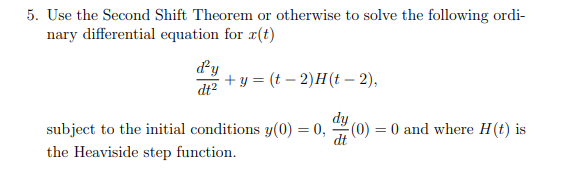 Solved 5. Use the Second Shift Theorem or otherwise to solve | Chegg.com