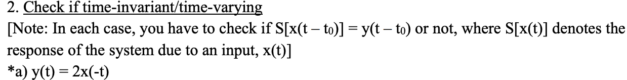 Solved 2. Check if time-invariant/time-varying [Note: In | Chegg.com