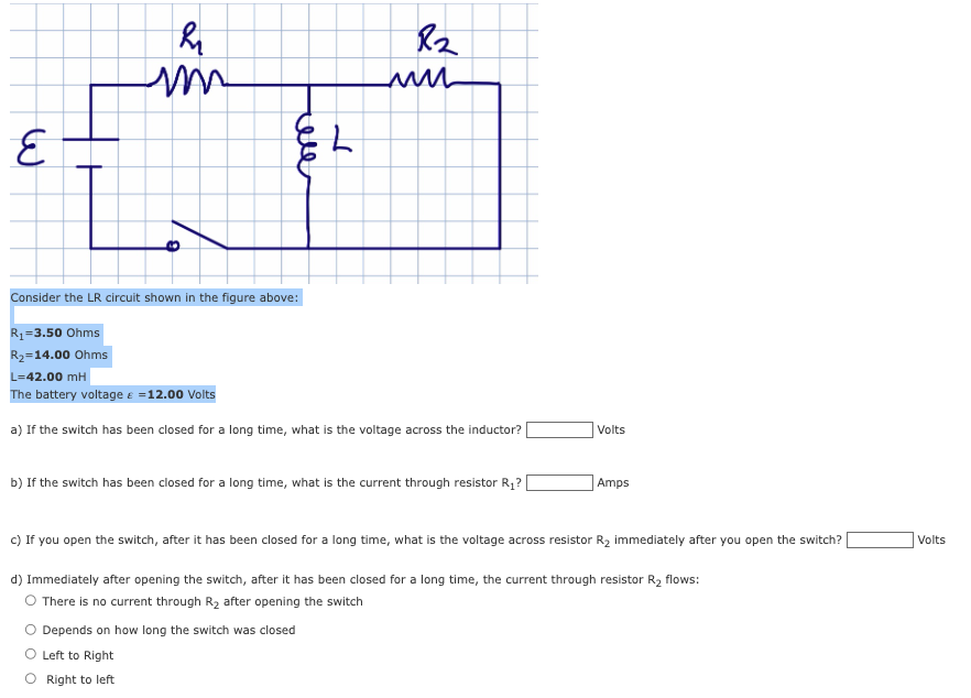 Solved R1=3.50OhmsR2=14.00OhmsL=42.00mH The battery voltage | Chegg.com