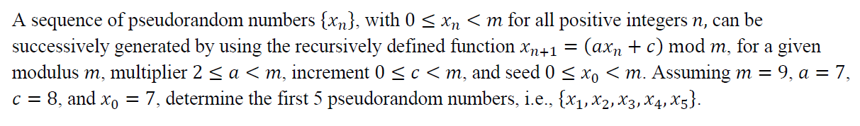 Solved A sequence of pseudorandom numbers {Xn}, with 0