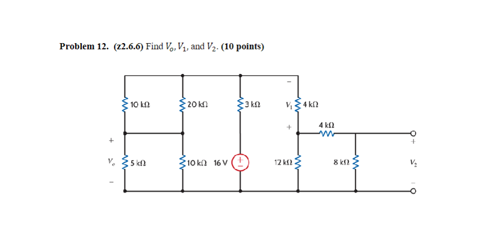 Solved Problem 12. (z2.6.6) Find Vo,V1, and V2⋅ (10 points) | Chegg.com