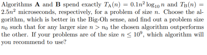 Solved Algorithms A and B spend exactly TA(n)=0.1n2log10n | Chegg.com