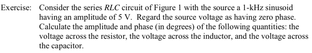 Solved Exercise: Consider the series RLC circuit of Figure 1 | Chegg.com