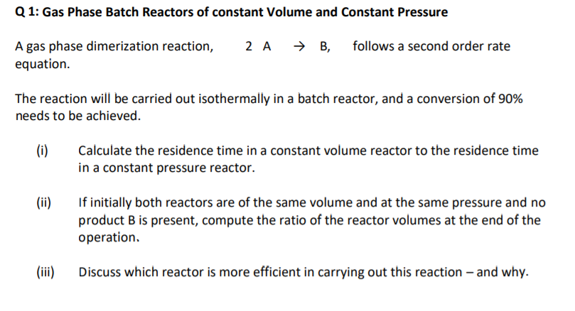 Solved Q1: Gas Phase Batch Reactors of constant Volume and | Chegg.com