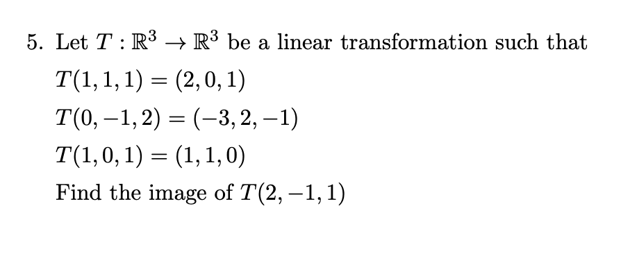 Solved 5. Let T:R3→R3 be a linear transformation such that | Chegg.com