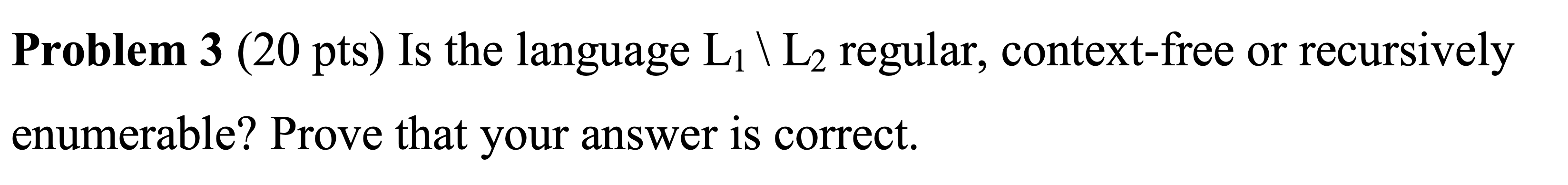 Solved Let us consider a recursively enumerable language L1 | Chegg.com