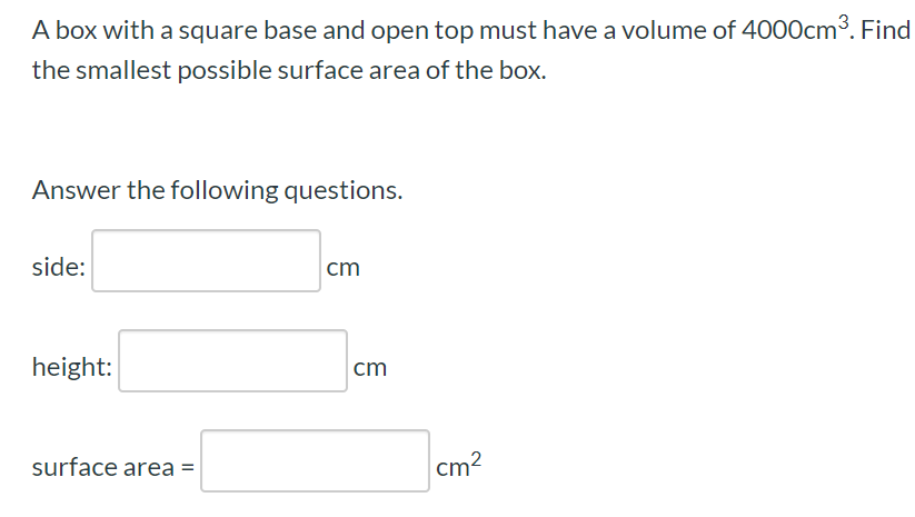 Solved A box with a square base and open top must have a | Chegg.com