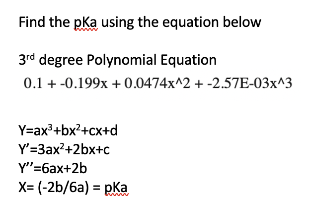 Solved Find the pKa using the equation below3rd ﻿degree | Chegg.com