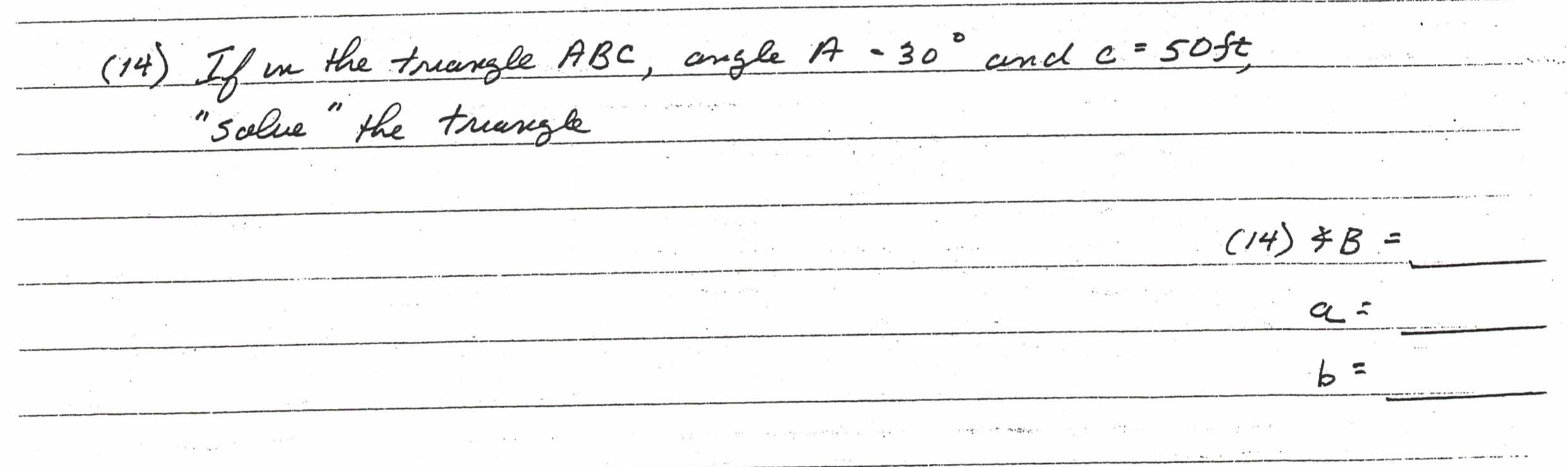 Solved (14) If m the truangle ABC, angle A−30∘ and c=50ft, | Chegg.com