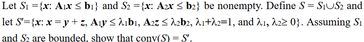 Solved by an EXPERT Let S1={x:A1x≤b1} ﻿and S2={x:A2x≤b2} be ﻿nonempty. | Chegg.com
