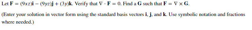 Solved Let F=(9xz)i-(9yz)J+(3y)k. ﻿Verify that Δ*F=0. ﻿Find | Chegg.com