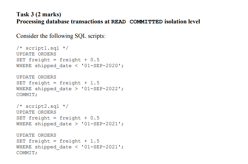 Solved Task 3 (2 marks) Processing database transactions at | Chegg.com Solved Task 3 (2 marks) Processing database transactions at | Chegg.com