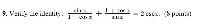 Solved 9. Verify the identity: 1 + cos x sin + 1 + cose sinc | Chegg.com