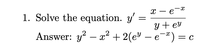 Solved 1. Solve the equation. y′=y+eyx−e−x Answer: | Chegg.com