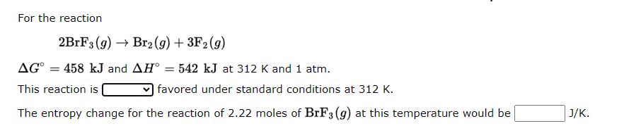 Solved For the reaction 2BrF3(g)→Br2(g)+3 F2(g) ΔG∘=458 kJ | Chegg.com