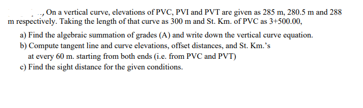Solved On a vertical curve, elevations of PVC, PVI and PVT | Chegg.com