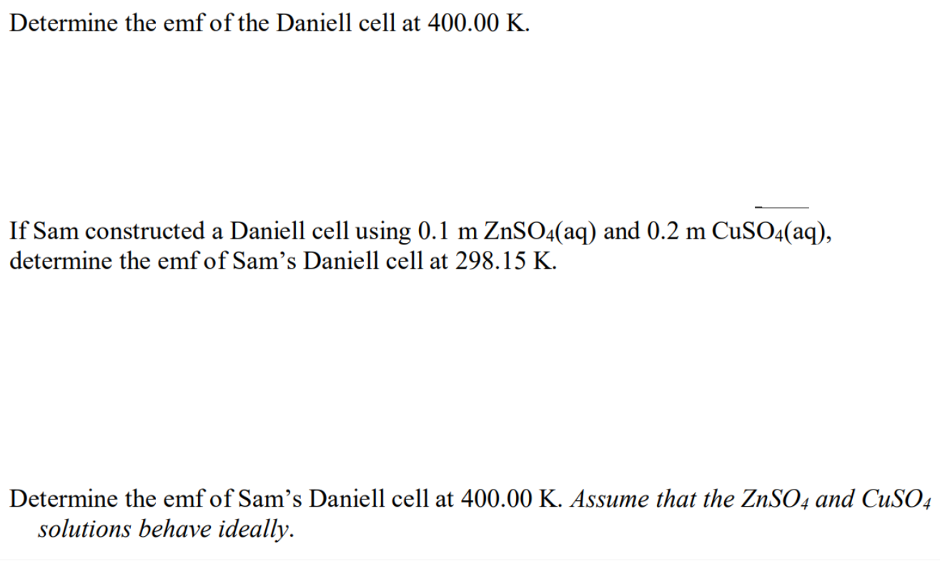 Solved Determine the emf of the Daniell cell at 400.00 K. If | Chegg.com