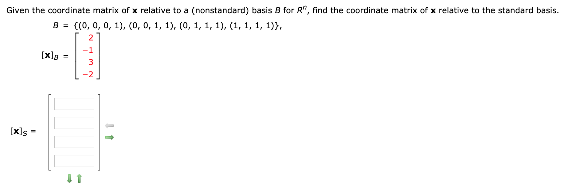 Solved Given the coordinate matrix of x relative to a | Chegg.com