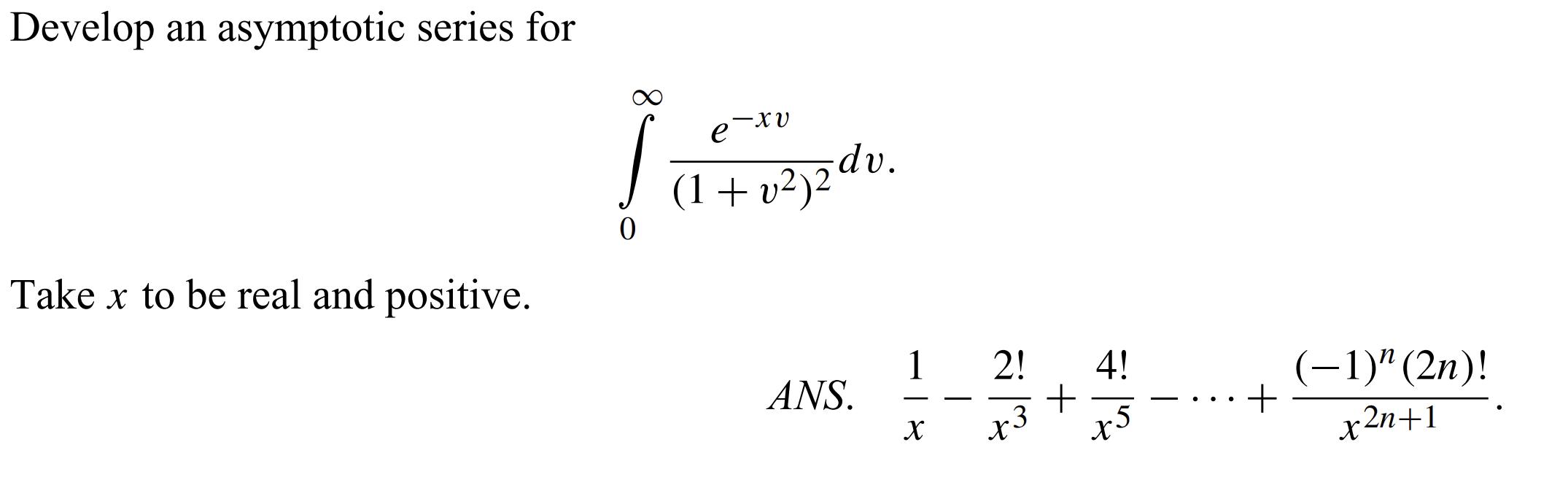 Solved Develop an asymptotic series for ∫0∞(1+v2)2e−xvdv | Chegg.com