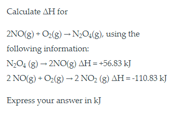 Solved Calculate AH for 2NO(g) + O2(g) → N204(8), using the | Chegg.com