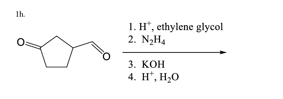 Solved 1 h. 1. H+, ethylene glycol 2. N2H4 3. KOH 4. H+,H2O | Chegg.com