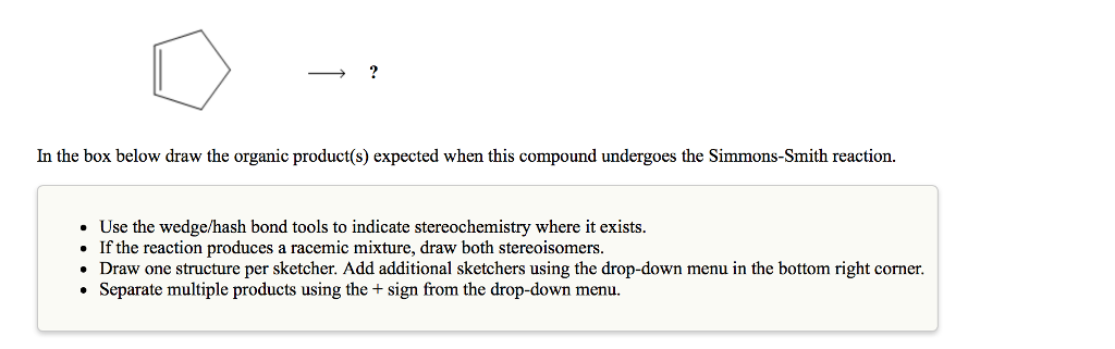 Solved In the box below draw the organic product(s) expected | Chegg.com
