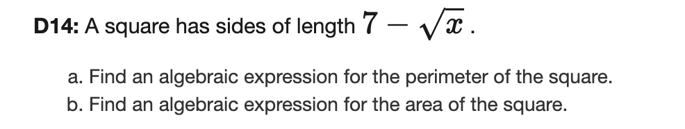 Solved D14: A square has sides of length 7−x. a. Find an | Chegg.com