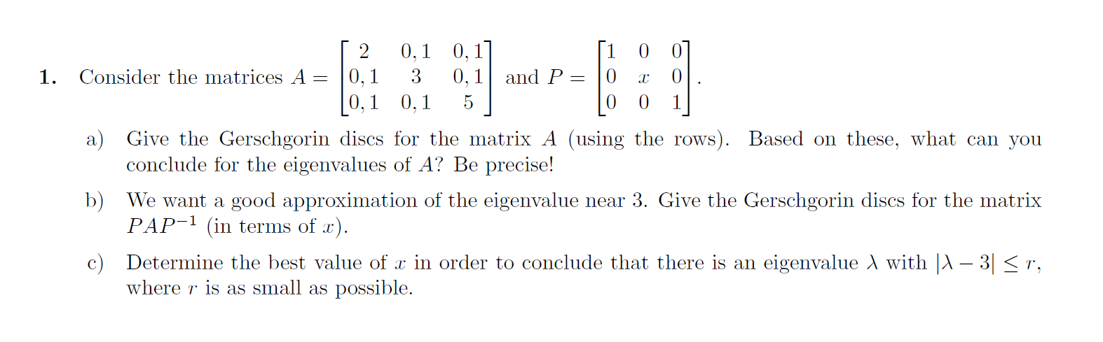 Solved Ꮖ 0 0 1 2 0,1 0,17 [1 1. Consider the matrices A= 0,1 | Chegg.com