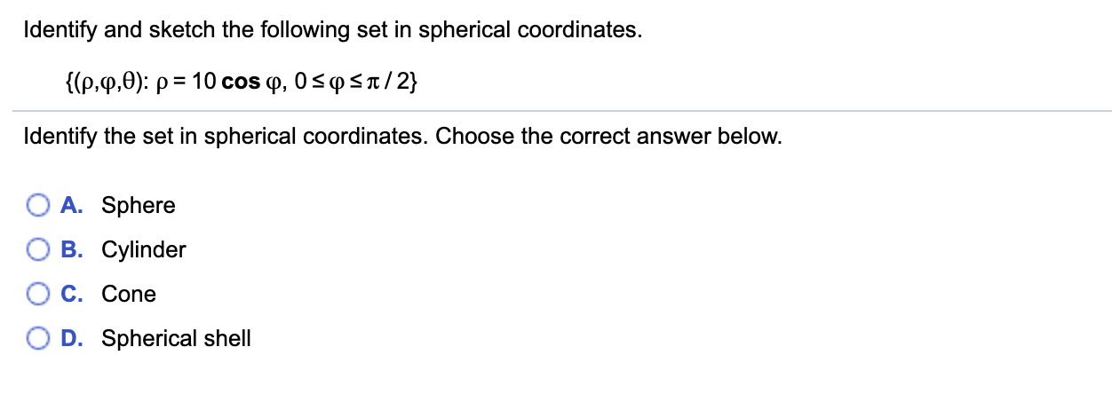Solved Identify and sketch the following set in spherical | Chegg.com
