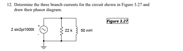 Solved Determine the three branch currents for the circuit | Chegg.com
