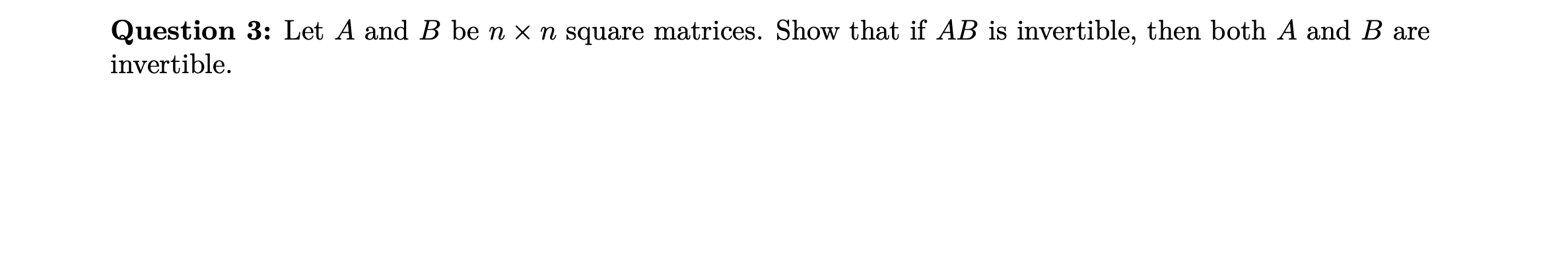 Solved Question 3: Let A and B be nxn square matrices. Show | Chegg.com