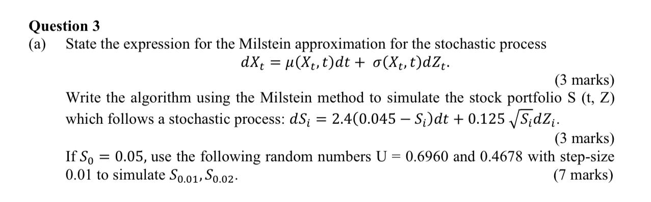 Solved Question 3 (a) State the expression for the Milstein | Chegg.com