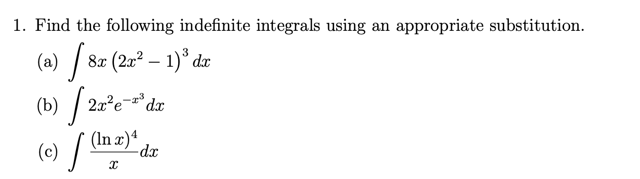 Solved 1. Find the following indefinite integrals using an | Chegg.com