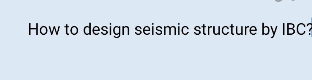 Solved How to design seismic structure by IBC? | Chegg.com