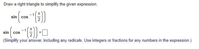 Solved Draw a right triangle to simplify the given | Chegg.com