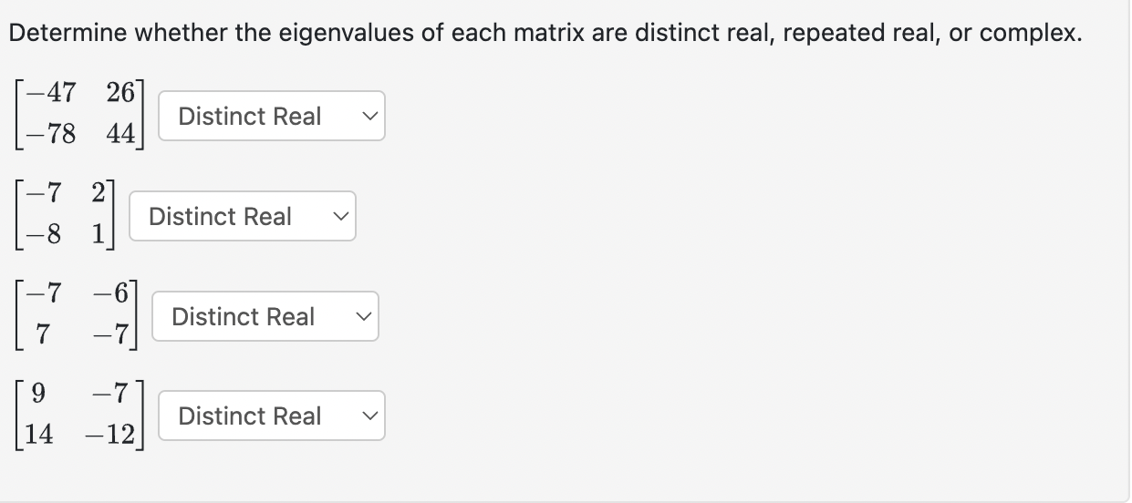 Solved Determine whether the eigenvalues of each matrix are | Chegg.com